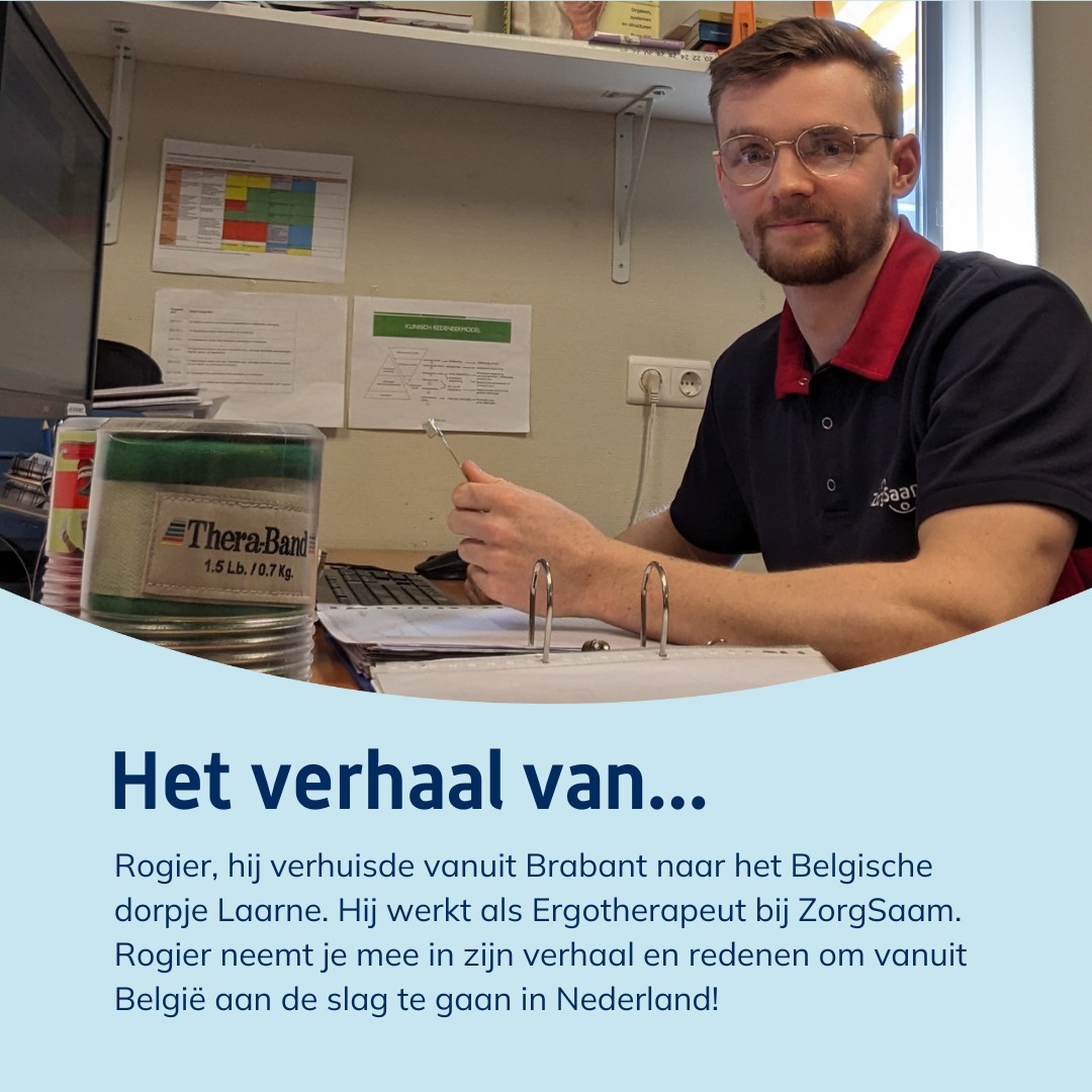 Rogier's verhaal: Vanuit België werken in Nederland - ZorgSaam